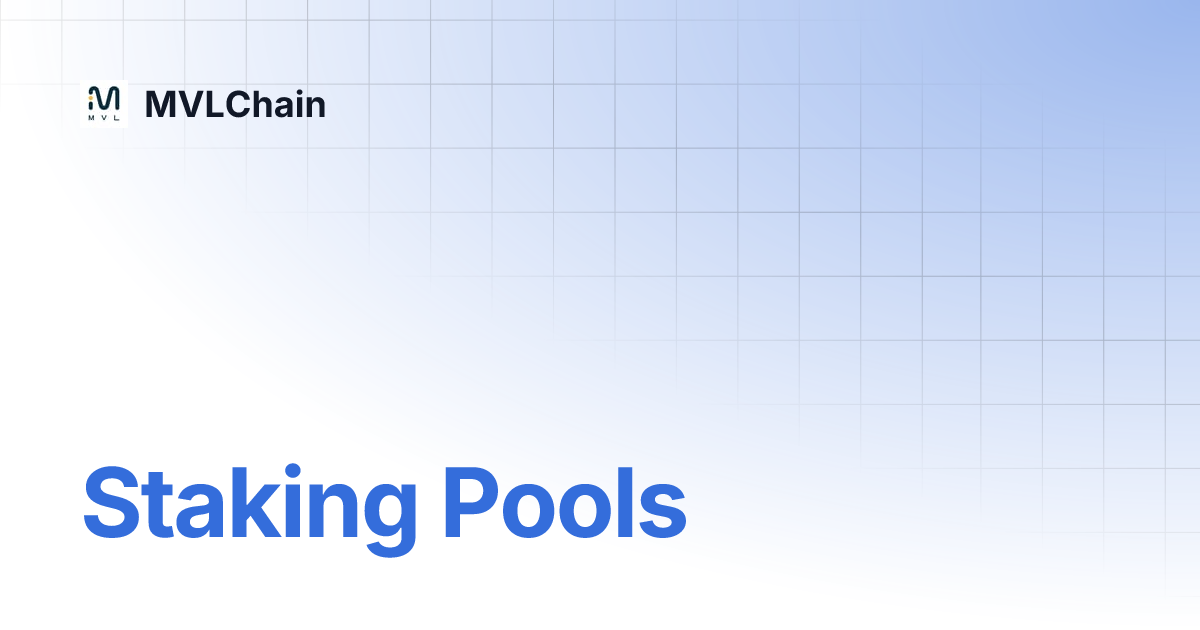 Staking Pools | MVLChain