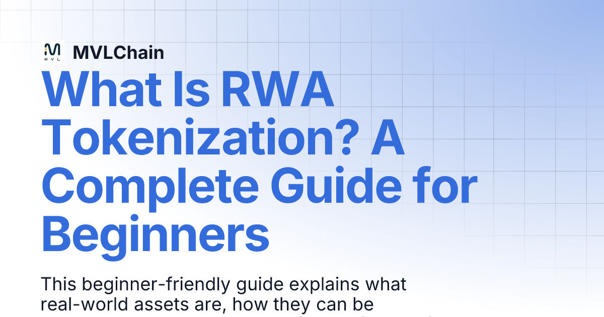 What Is RWA Tokenization? A Complete Guide for Beginners | MVLChain