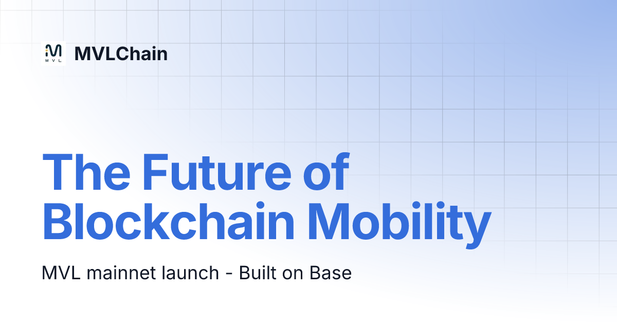 The Future of Blockchain Mobility | MVLChain
